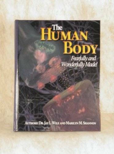 The Human Body: Fearfully And Wonderfully Made - Hardcover By Jay L ...