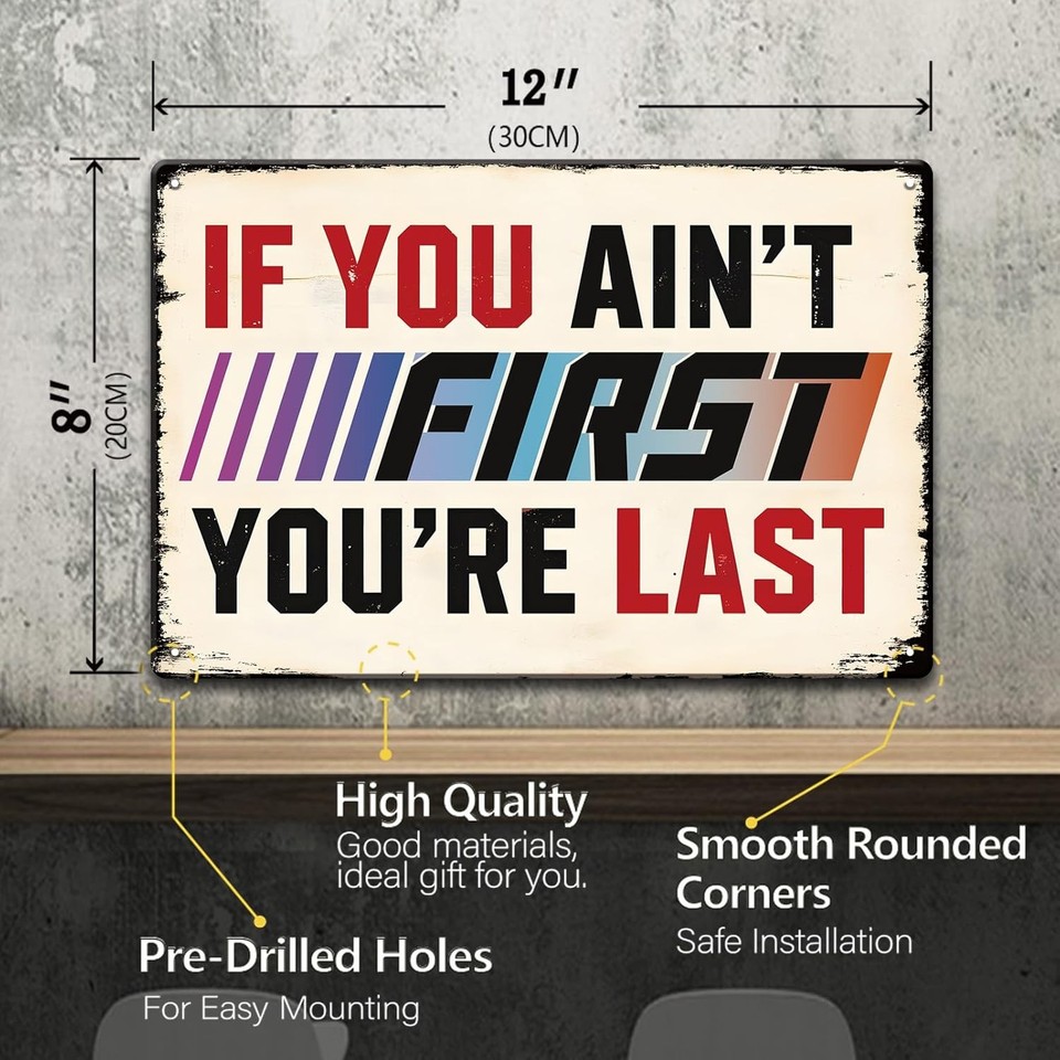 If You Ain't First You're Last Tin Metal Signs Home Décor 8x12 Vintage ...