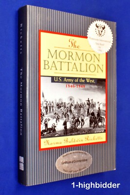 Mormon Battalion US Army of the West 1846-1848 Norma Ricketts LDS Utah ...