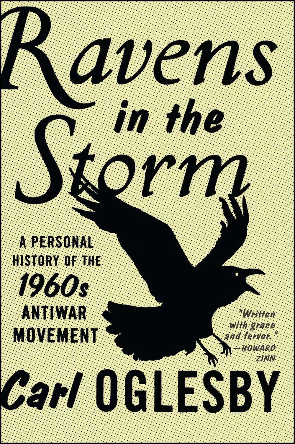 Ravens in the Storm: A Personal History of the 1960s Anti-War Movement ...