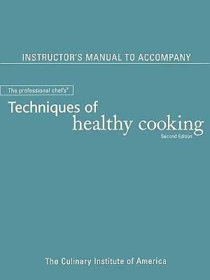 Professional Chefs Techniques of Healthy Cooking by CIA Staff (2000 ...