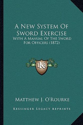 New System of Sword Exercise : With A Manual of the Sword for Officers ...