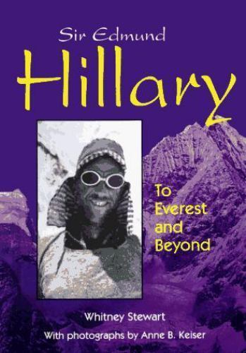 Lerner Biographies Ser.: Sir Edmund Hillary : To Everest and Beyond by ...