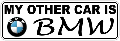 My Other Car Is BMW Funny Car Bumper Vinyl Sticker Decal 7"X2.5" | eBay