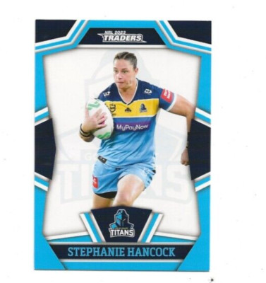2023 Traders NRLW GOLD COAST TITANS STEPHANIE HANCOCK W 17 CARD ...