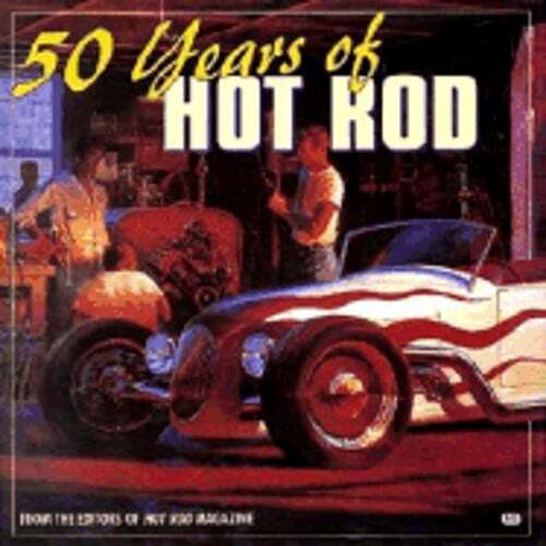 50 Years of the Hot Rod by Peteren's Hot Rod Magazine: New ...