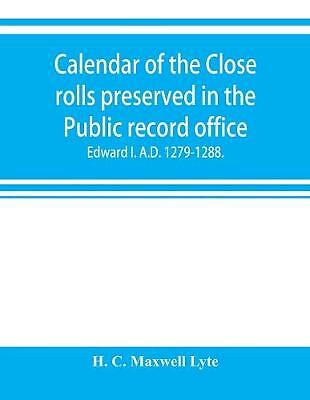 Calendar of the Close rolls preserved in the Public record office ...