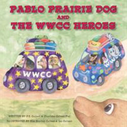 Pablo Prairie Dog and the Wwcc Heroes by Calvert, P. E., Brand New ...