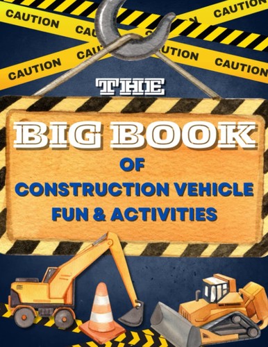 THE BIG BOOK OF CONSTRUCTION VEHICLE FUN & ACTIVITIES | eBay