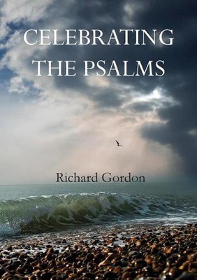 Celebrating the Psalms by Richard Gordon (English) Paperback Book ...