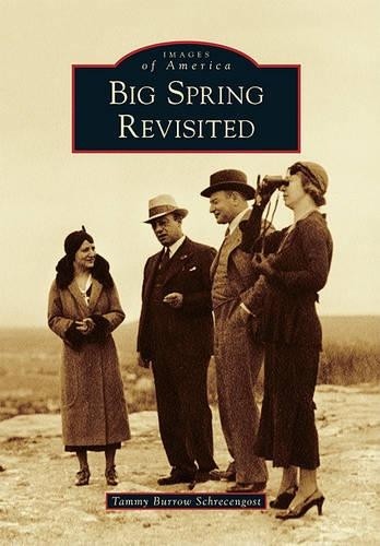 Tammy Burrow Schrecengost Big Spring Revisited (Tascabile) Images of ...