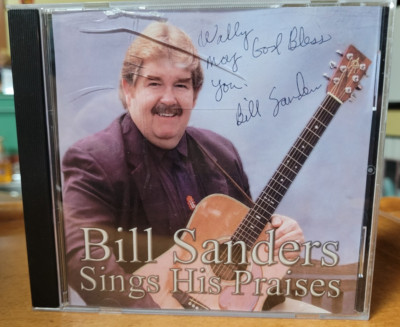 BILL SANDERS Sings His Praises gospel CD bluegrass Michigan 2002 ...