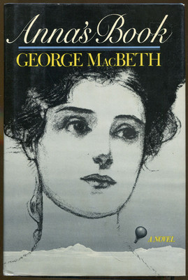 Anna's Book by George MacBeth-First American Edition/DJ-1984 ...