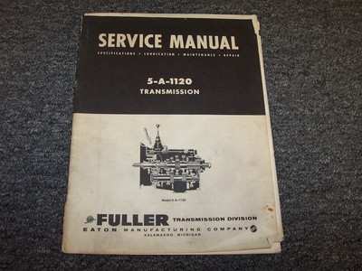 Eaton Fuller 5-A-1120 Model Transmission Workshop Shop Service Repair ...