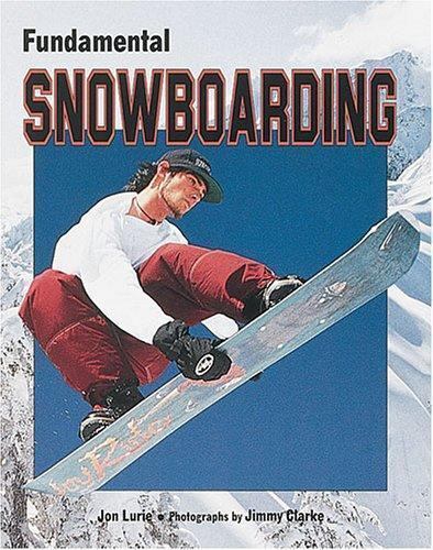 Fundamental Snowboarding (Fundamental Sports) by Jon Lurie ...