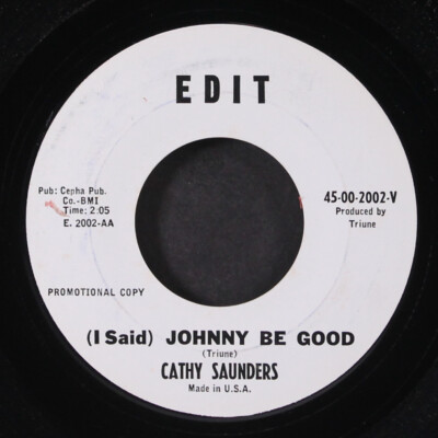 CATHY SAUNDERS: johnny be good / stop that lyin' EDIT 7" Single 45 RPM ...