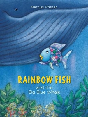 Rainbow Fish and the Big Blue Whale by Marcus Pfister (English ...