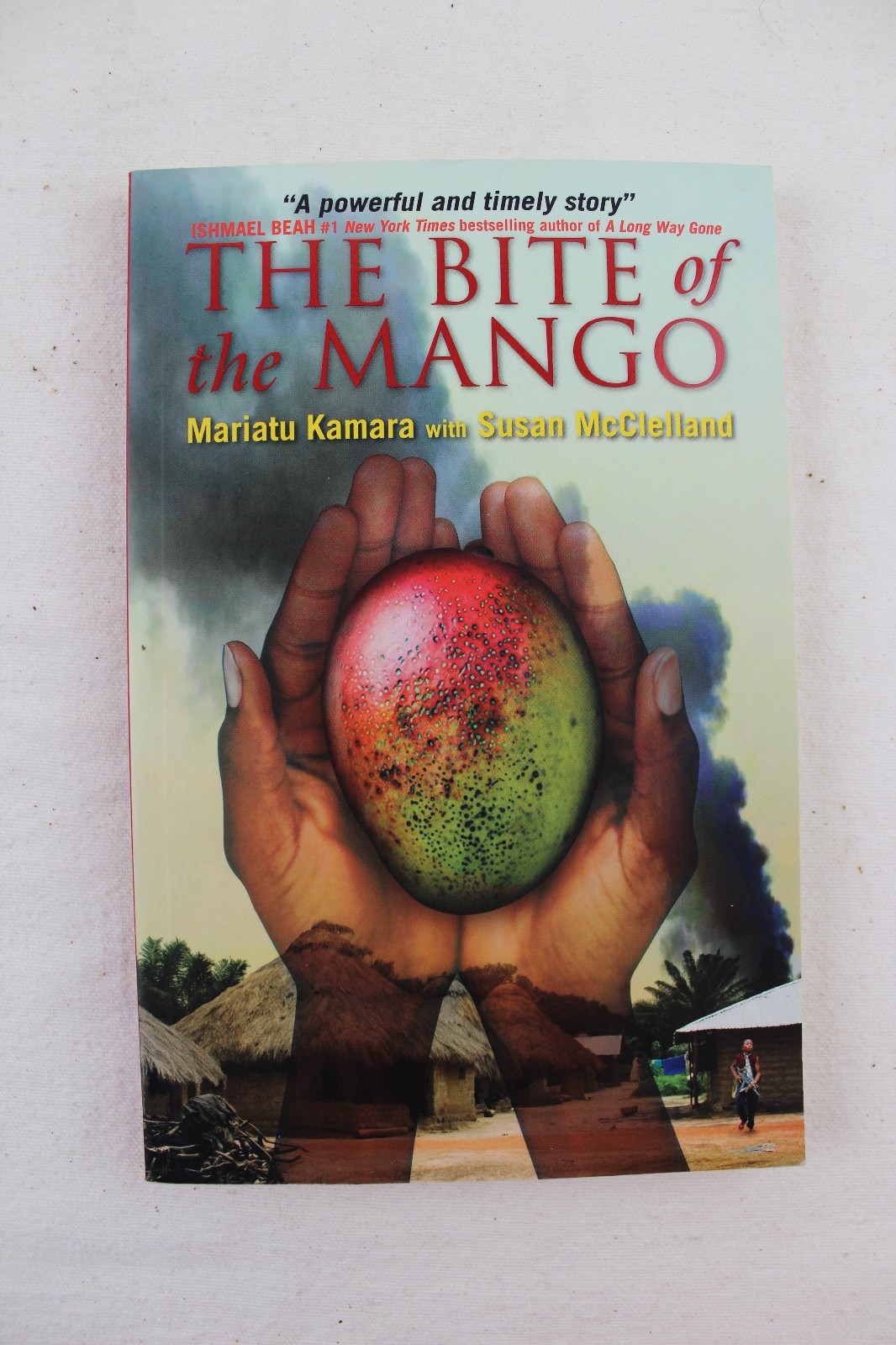 2013 The Bite of the Mango Mariatu Kamara Susan McClelland Sierra Leone ...