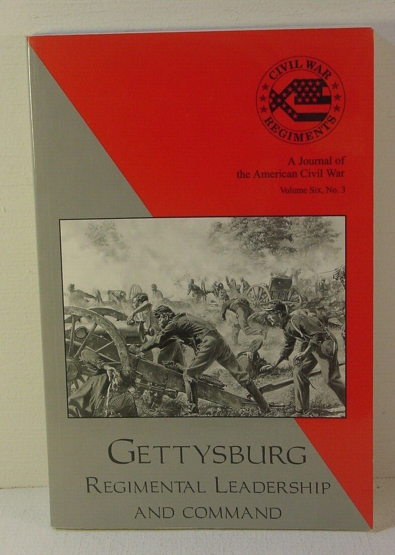 Civil War Regiments Journal - GETTYSBURG Leadership and Command - 1999 ...
