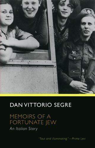 Memoirs of a Fortunate Jew : An Italian Story by Dan Vittorio Segre ...