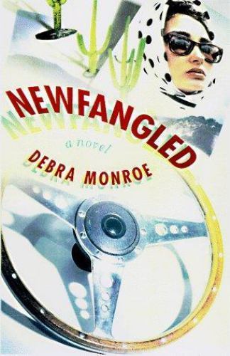 Newfangled : A Novel by Debra Monroe (1998, Hardcover) for sale online ...