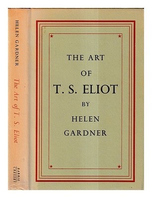 GARDNER, HELEN LOUISE L'arte di T. S. Eliot / di Helen Gardner 1968 ...