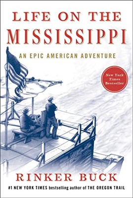 Life on the Mississippi: An Epic American Adventure by Buck, Rinker ...