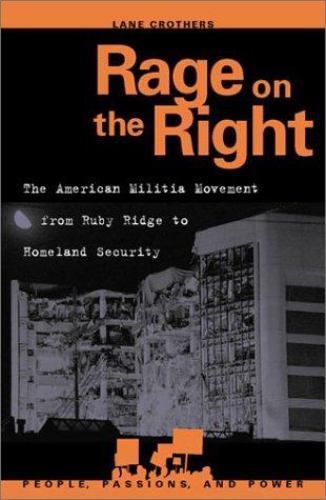 Rage on the Right : The American Militia Movement from Ruby Ridge to ...