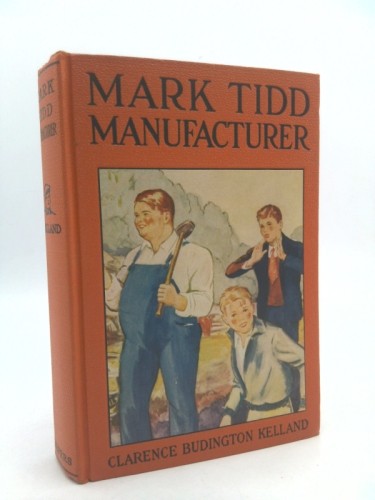 Mark Tidd Manufacturer by Clarence Budington Kelland | eBay
