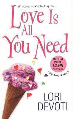 Love Is All You Need by Lori Devoti (2006, Uk- a Format Paperback) for ...