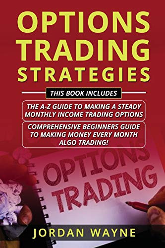 OPTIONS TRADING STRATEGIES: 2 BOOKS IN 1 INCLUDING: By Jordan Wayne ...