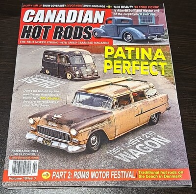 Canadian Hot Rods Magazine Feb/March 2024 Volume 19 Issue 3 Patina ...