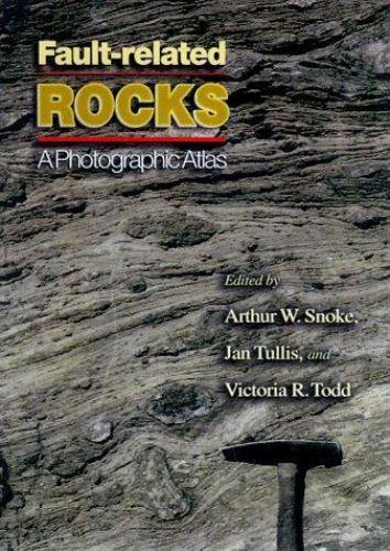 Princeton Legacy Library: Fault-Related Rocks : A Photographic Atlas by ...