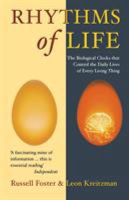 The Rhythms of Life by Kreitzman, Leon; Foster, Russell | eBay