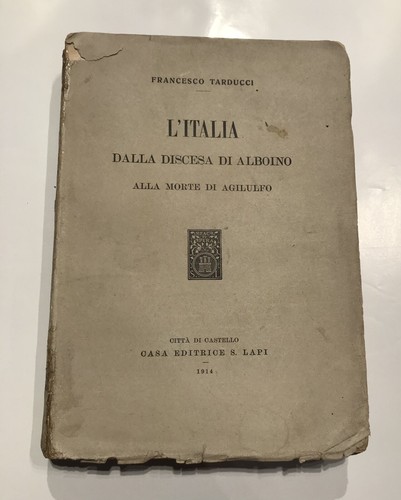 L'Italia.. discesa di Alboino, morte Agilulfo. Francesco Tarducci. 1914 ...