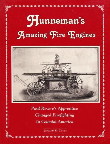 HUNNEMAN'S AMAZING FIRE ENGINES: PAUL REVERE'S APPRENTICE By Edward R ...