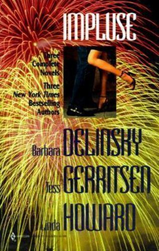 Impulse : Three Complete Novels by Tess Gerritsen, Linda Howard and ...