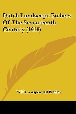 Dutch Landscape Etchers of the Seventeenth Century by William Aspenwall ...