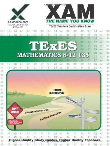 TEXES MATHEMATICS 8-12 135: TEACHER CERTIFICATION EXAM By Sharon Wynne ...