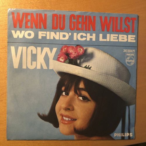 VICKY : Wenn Du gehn willst / Wo find' ich die Liebe - Philips D 1966 ...