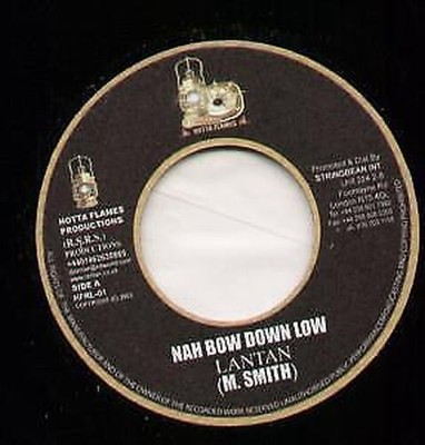 Lantan Nah Bow Down Low 7" vinyl UK Hotta Flames B/w nah bow version ...