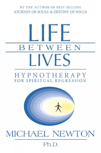 Life Between Lives: Hypnotherapy fo..., Newton Ph.D., M | eBay
