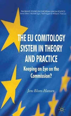 The EU Comitology System in Theory and Practice: Keeping an Eye on the ...