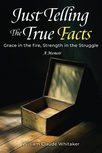 William Claude Whitaker Just Telling the True Facts (Paperback) (UK ...