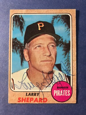 SIGNED LARRY SHEPARD 1968 TOPPS BASEBALL CARD - PIRATES | eBay