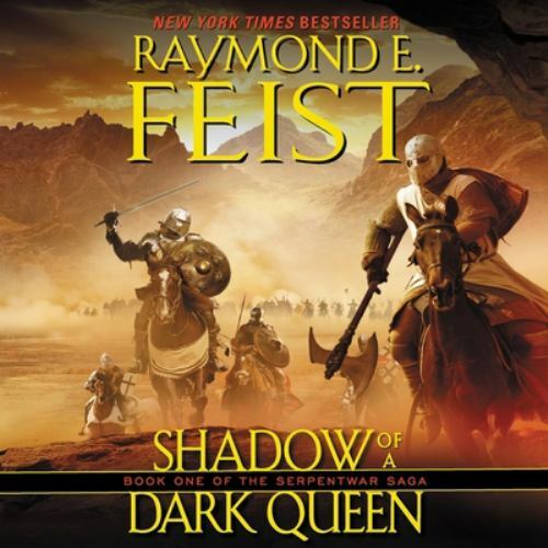The Serpentwar Saga Ser.: Shadow of a Dark Queen by Raymond E. Feist ...