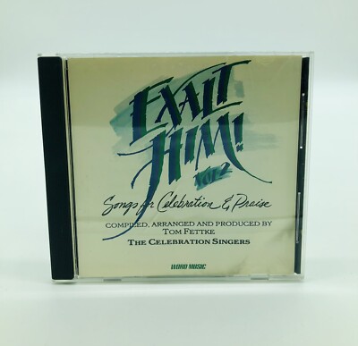 Exalt Him! Vol. 2 Songs for Celebration & Praise Tom Fettke Celebration ...