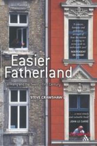 Easier Fatherland : Germany and the Twenty-First Century by Steve ...