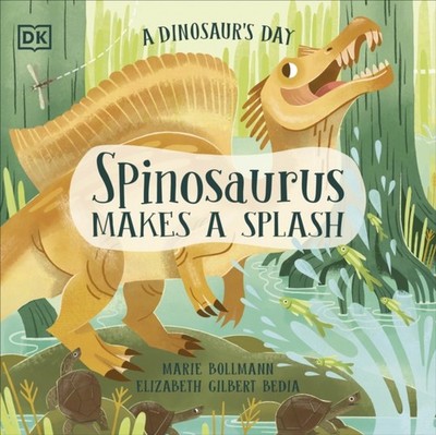 A Dinosaur's Day: Spinosaurus Makes a Splash by Elizabeth Gilbert Bedia ...