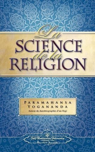 Paramahansa Yoganand La Science de la Religion (Science of Rel - FR ...